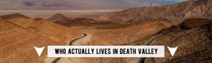Does anyone live in Death Valley? | MaxTour